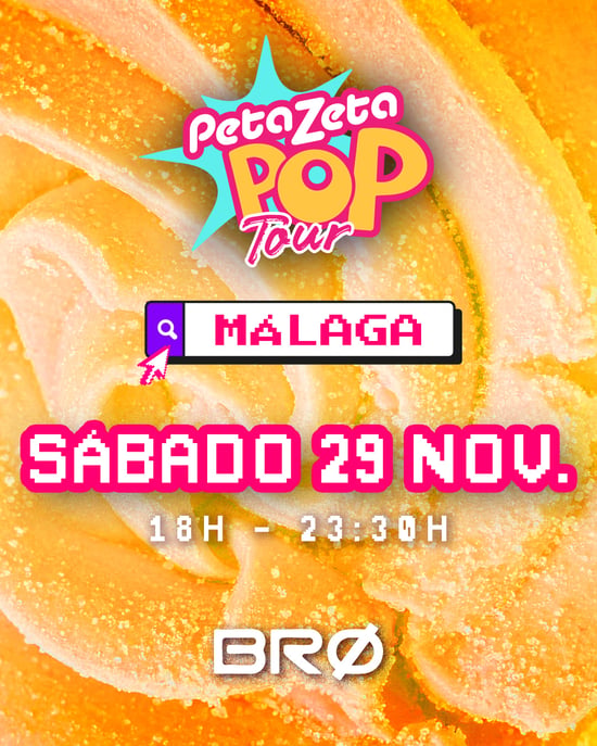 PetaZeta Pop - BRO Málaga | Sáb, 29 nov | HI MUSIC Events (Málaga)